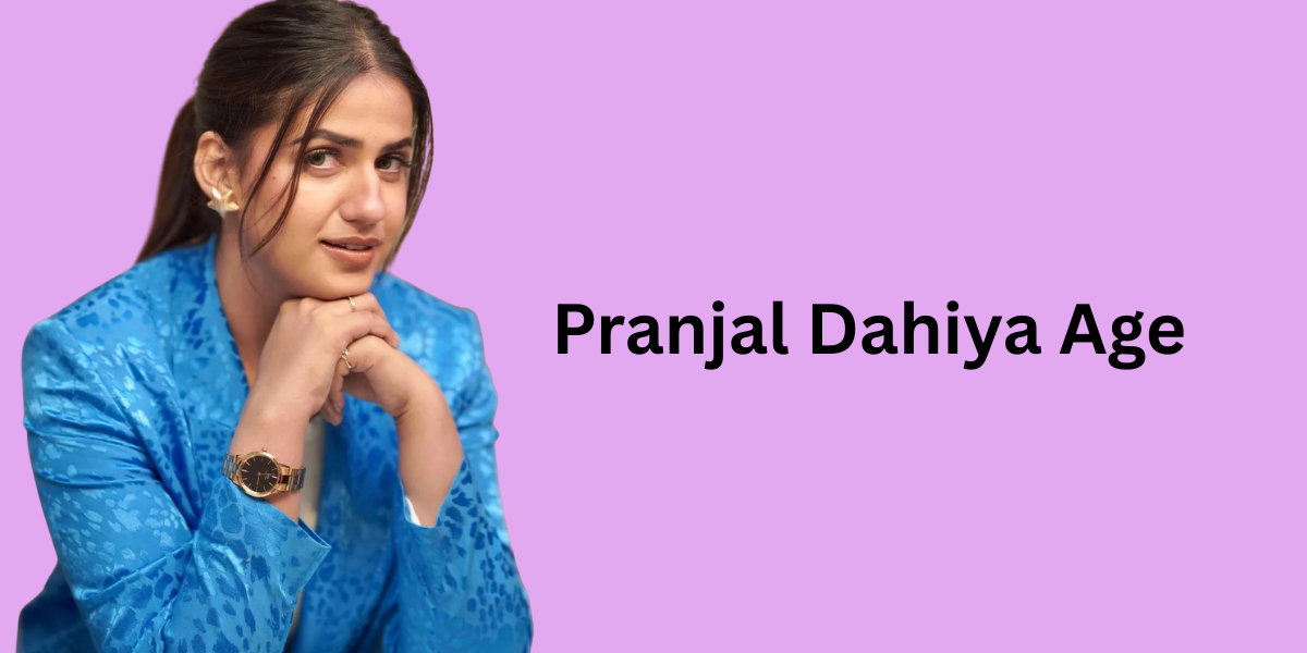 Pranjal Dahiya Age, Height, Bio, Family, Career & Net Worth (2025)