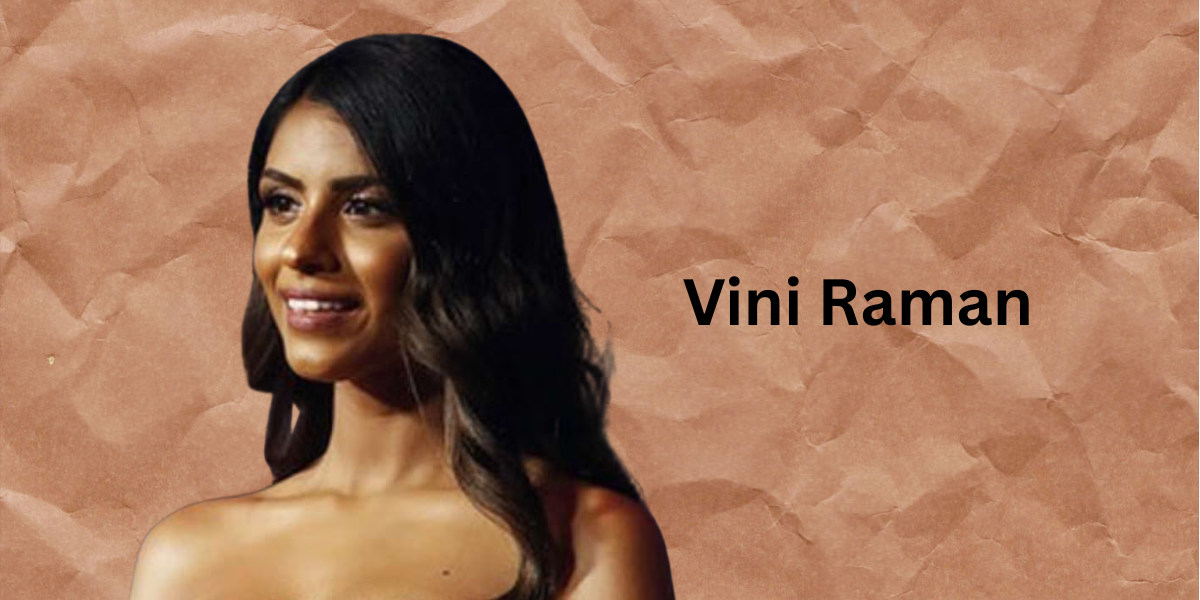 Vini Raman: Age, Husband, Bio, Net Worth, Family, Career & More