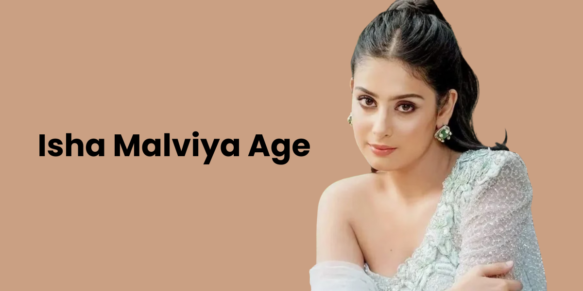 Isha Malviya: Age, Height, Career, Family & Net Worth 2025