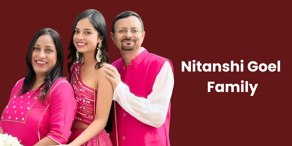 Nitanshi Goel: Age, Height, Bio, Career, & Net Worth (2025)